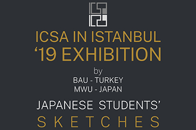 ICSA in Istanbul '19 - Exhibition | BAU | Bahçeşehir Üniversitesi