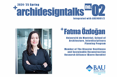 ArchiDesign Talks - Fatma Özdoğan | BAU | Bahçeşehir Üniversitesi